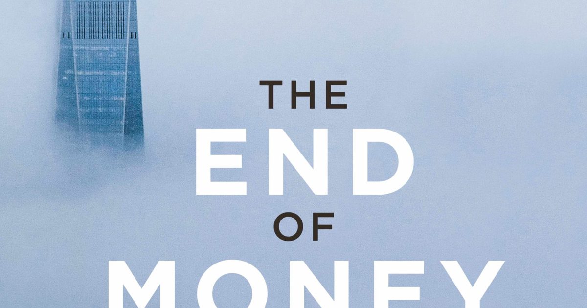 [BOOK REVIEW] The End of Money: 'We revert to anarchy when trust breaks ...