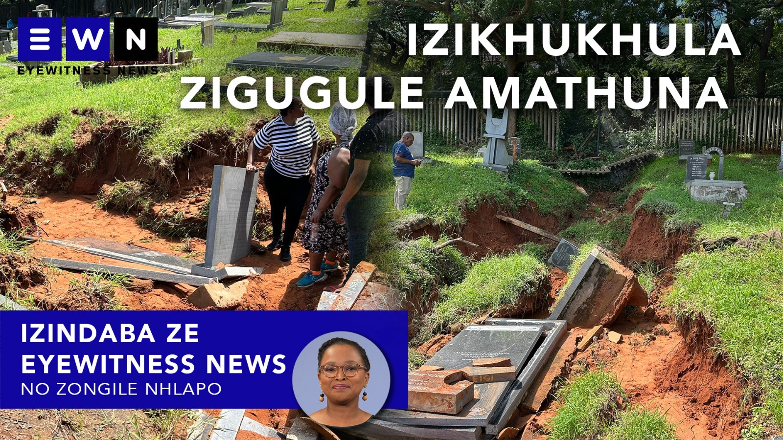 Kwezanamuhla: Izikhukhula zigugule amathuna eKZN, liyashabalala ithemba ...