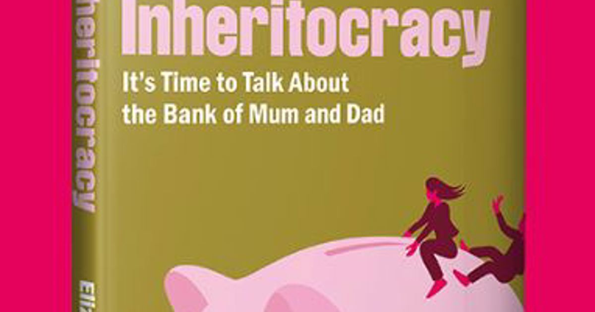 Inheritocracy: Does who your parents are matter more than how hard you ...